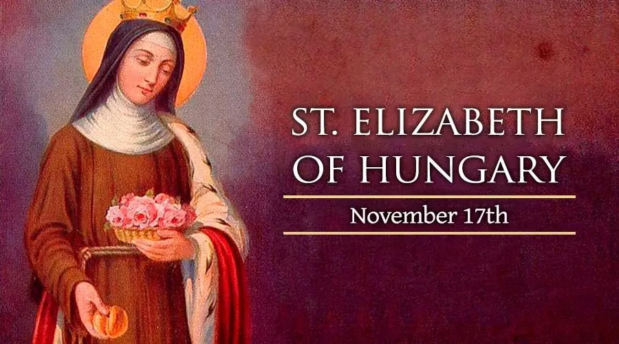 Today, November 17, We Celebrate St. Elizabeth of Hungary