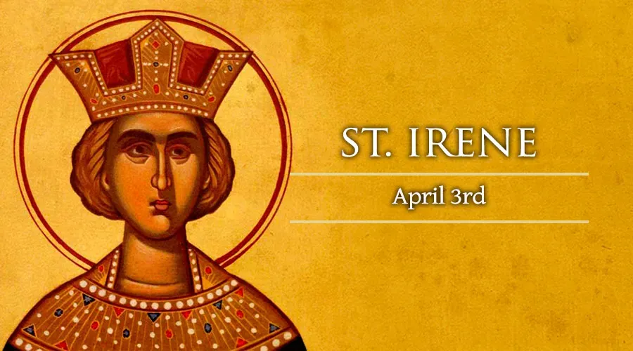 Today, April 3, We Celebrate St. Irene of Rome
