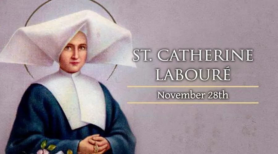 Today, November 28, We Celebrate Saint Catherine Laboure