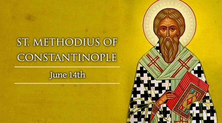 Today, June 14, We Celebrate St. Methodius of Constantinople